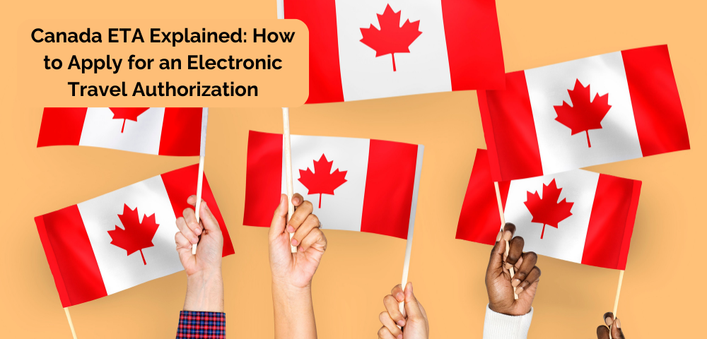 Canada ETA Explained: How to Apply for an Electronic Travel ...